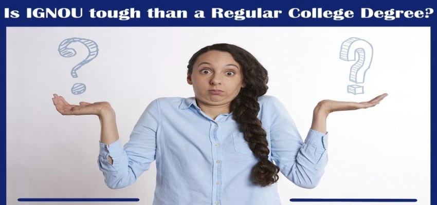 Is IGNOU Tough Than A Regular College Degree IGNOUHelp in Is IGNOU Tough Than A Regular College Degree IGNOUHelp in